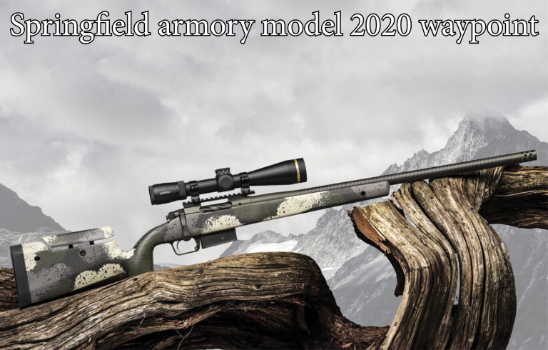 Springfield Armory Model 2020 Waypoint - Game & Hunt Daily